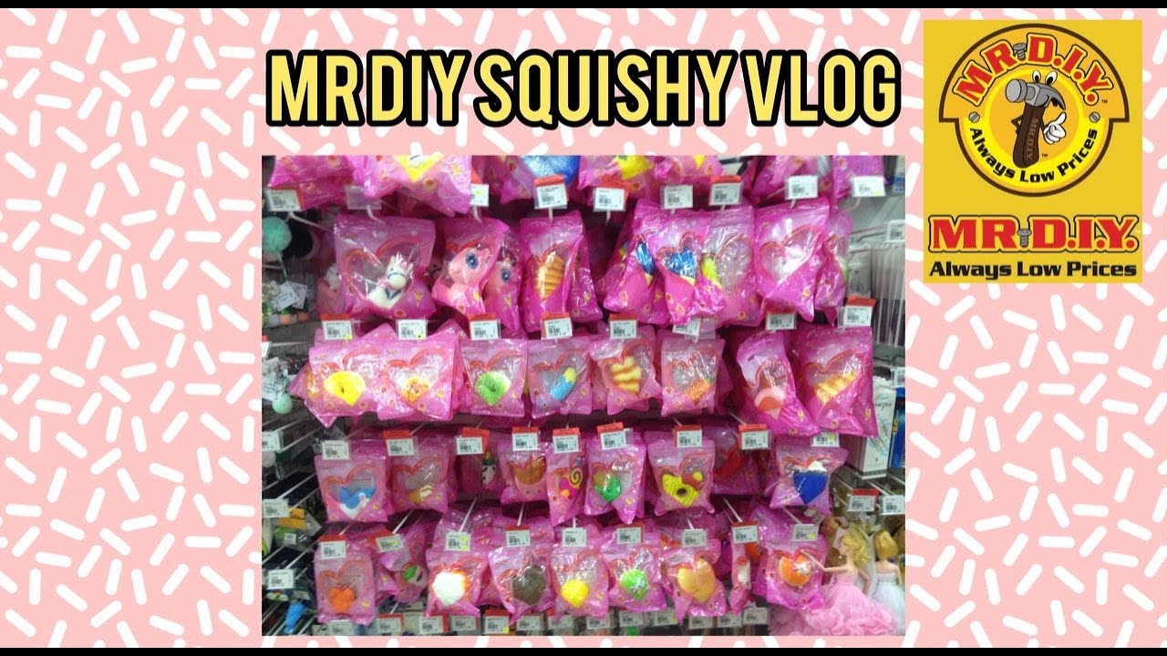 MR DIY SQUISHY VLOG!MR DIY DAH BANYAK SQUISHY BARU DAN BERPATUTAN - YouTube