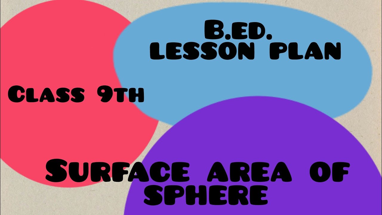 B.Ed. Maths Lesson Plan in English on surface area of sphere - YouTube