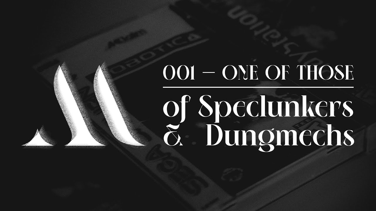 One Of Those - Of Speclunkers & DungMechs (Mech-Based Dungeon-Crawling ...