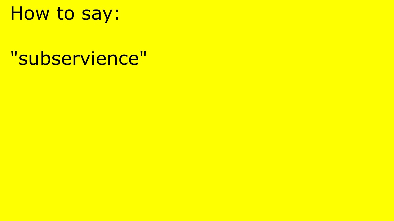How to pronounce subservience - YouTube