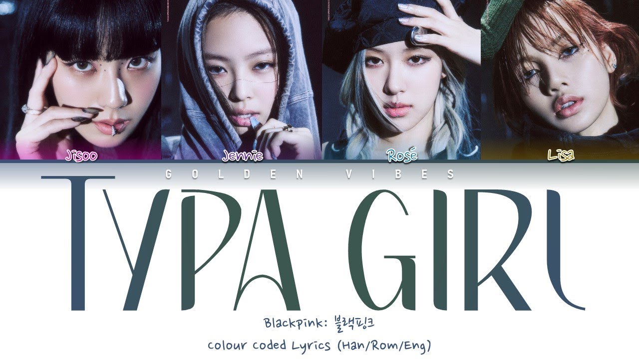 BLACKPINK Typa Girl Lyrics (블랙핑크 Typa Girl 가사) (Color Coded Lyrics ...