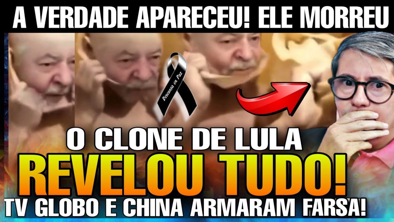 ARREPIANTE! VEIO A TONA AS PROVAS QUE LULA MORREU E TEM UM CLONE FEITO ...