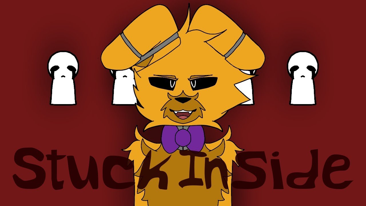 Stuck Inside | Animation Meme | FNaF Movie - YouTube