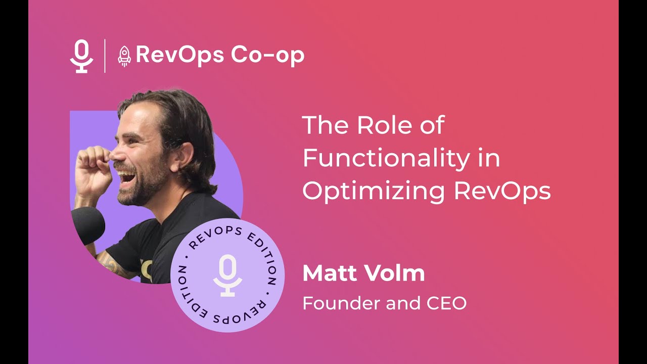 Matt Volm | RevOps | The Role of Functionality in Optimizing RevOps ...
