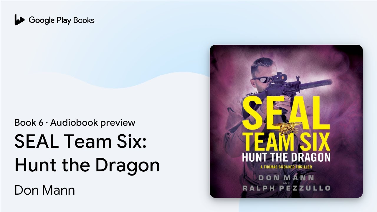 SEAL Team Six: Hunt the Dragon Book 6 by Don Mann · Audiobook preview ...