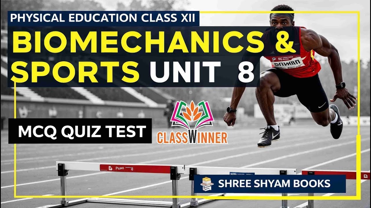 Biomechanics and Sports | Unit 8 | Class 12 | Physical Education # ...