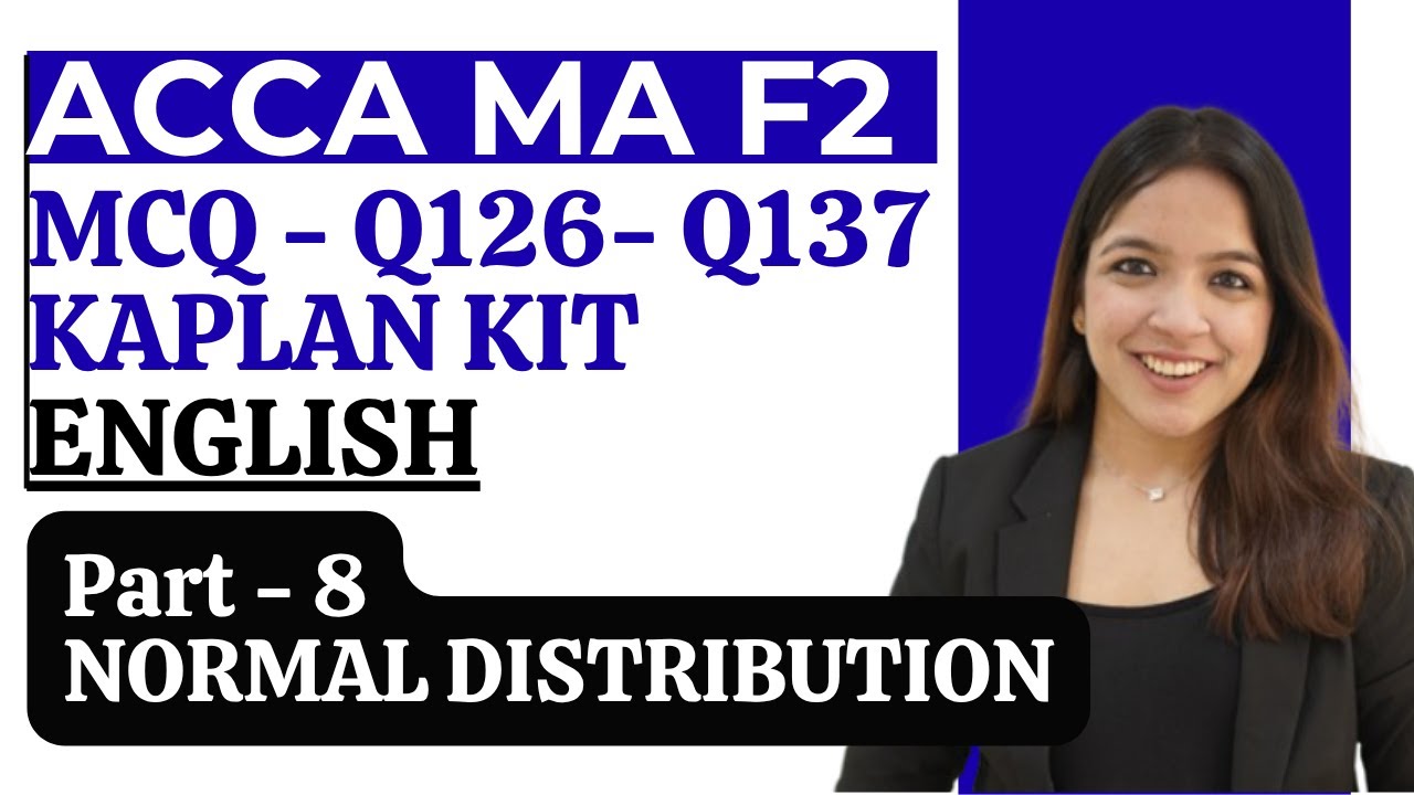 ACCA MA (F2) Exam Kit Solutions | Q126-137 | NORMAL DISTRIBUTION ...