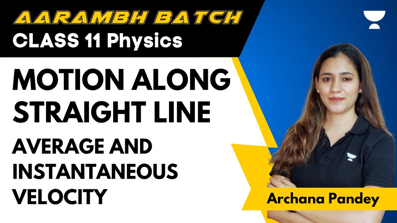 Motion along Straight Line | Average and Instantaneous Velocity | Class ...