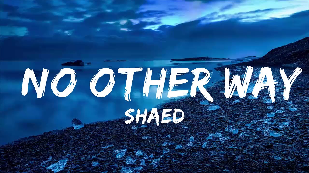 SHAED - No Other Way (Lyrics) | Music one for me - YouTube