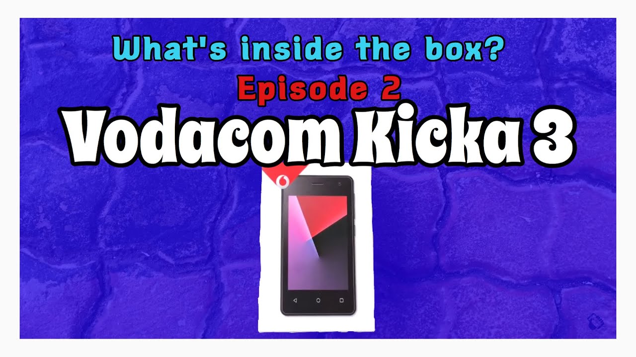 Vodacom smart kicka 3 | What's Inside The Box Episode 2 - YouTube