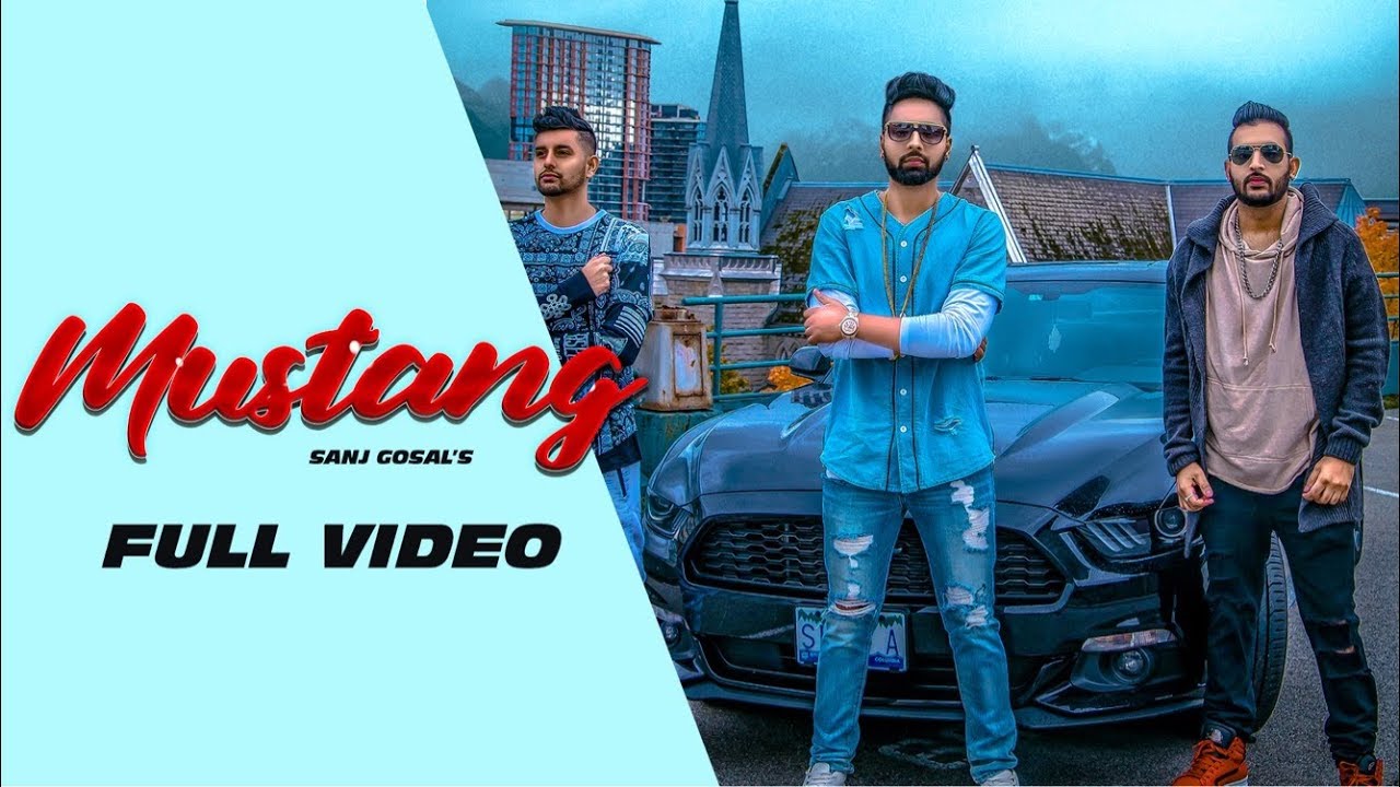 Mustang | Sanj Gosal | Full Video | Punjabi Songs 2018 | Boombox Music ...