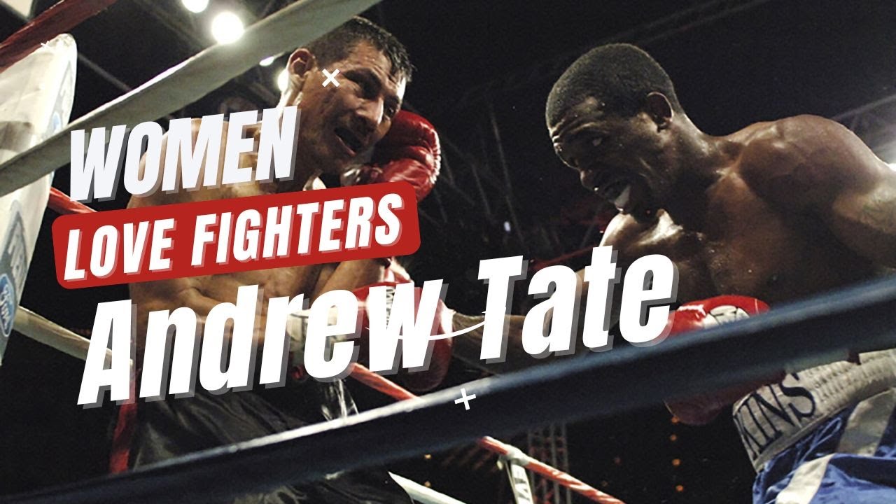 Andrew Tate Discusses Why Women Love Fighters - YouTube