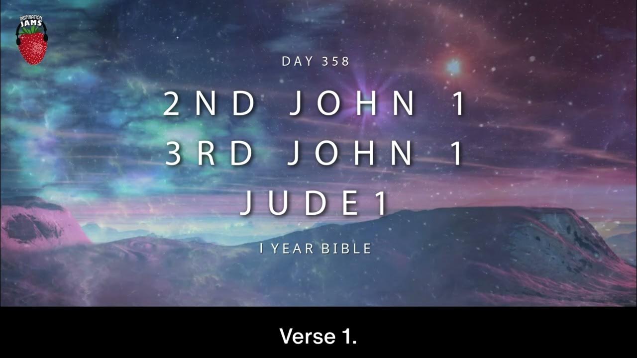 One Year Bible Day 358 2nd John Chapter 1 3rd John Chapter 1 Jude one-year-bible-day-358-2nd-john-chapter-1-3rd-john-chapter-1-jude