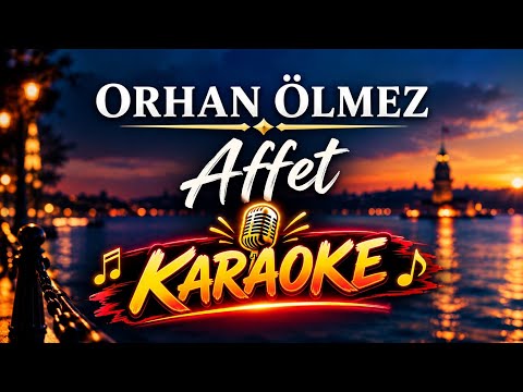 ORHAN ÖLMEZ AFFET -KARAOKE 