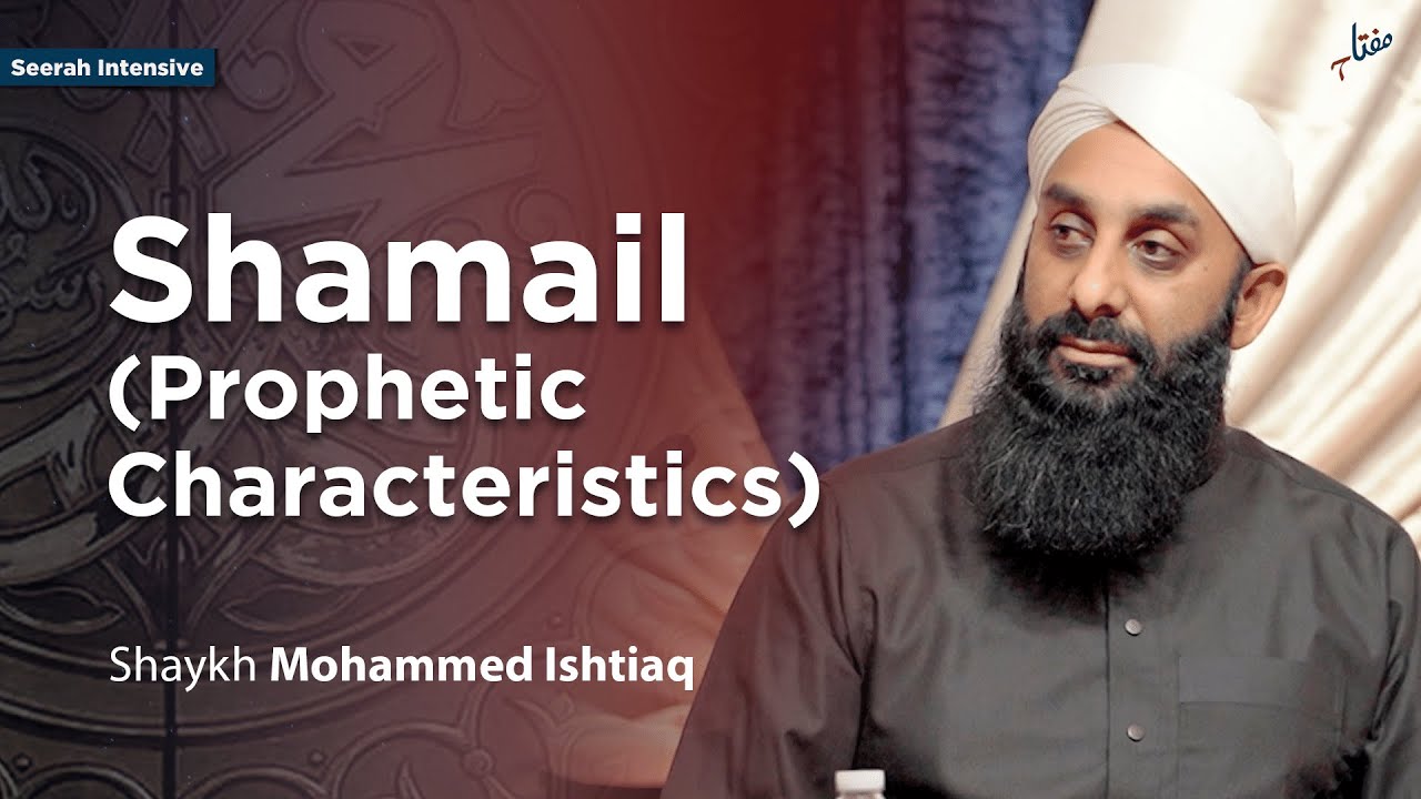 An Introduction to Shamail (Prophetic Characteristics) – Shaykh ...