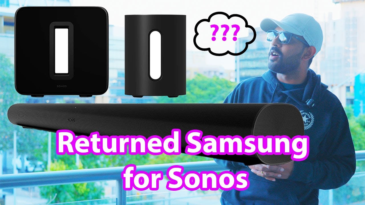I Returned My Samsung Q990 And Got Sonos Arc - YouTube