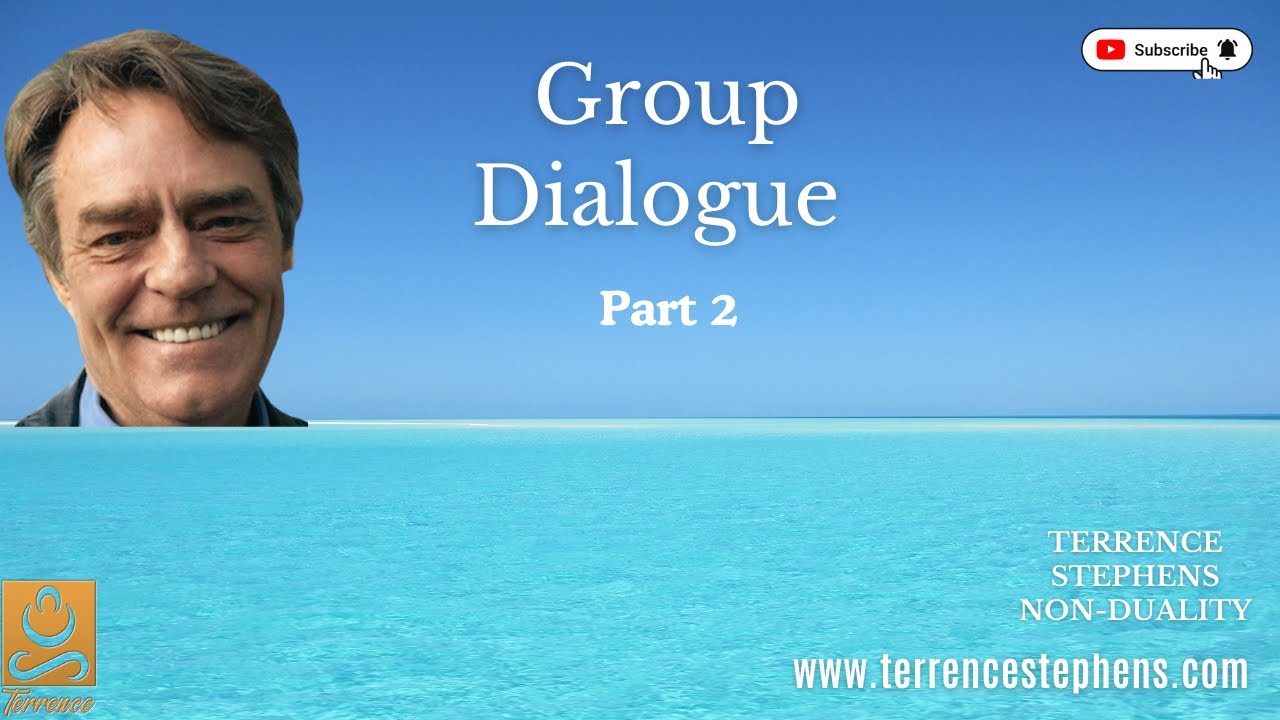 Terrence Stephens Non-Duality. Group dialogue Part 2 - YouTube