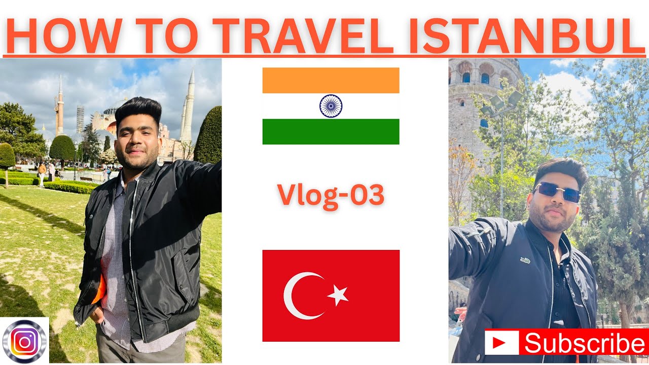 How to Travel Istanbul || Complete Guidance || India to Turkey || VLOG ...