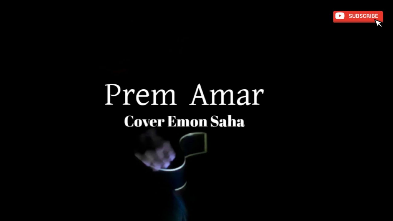 Prem Amar Cover By..EmoN SaHa - YouTube