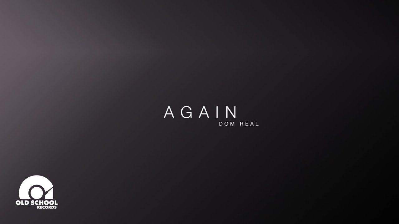 Dom Real - Again (Lyrics) - YouTube