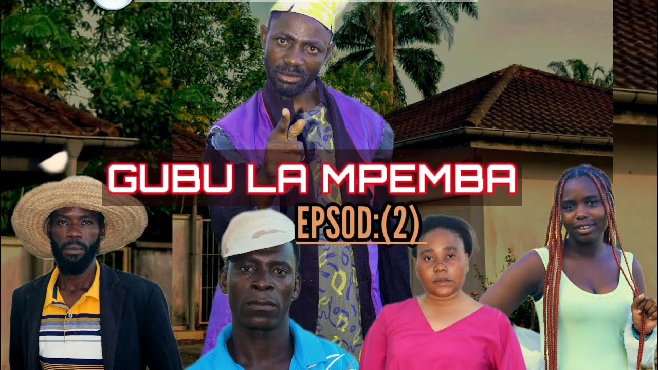 GUBU LA MPEMBA EP_2 #comedy #funny #love - YouTube