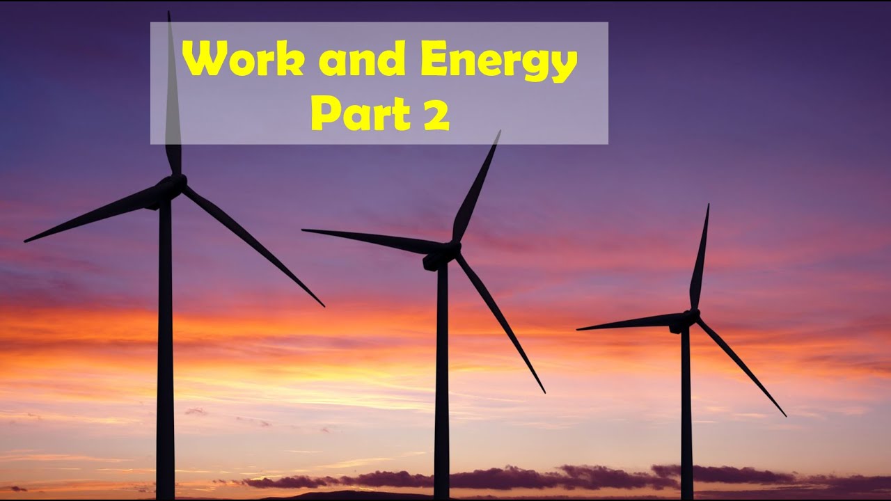 General Physics I - Work and Energy ~ Part 2 - YouTube