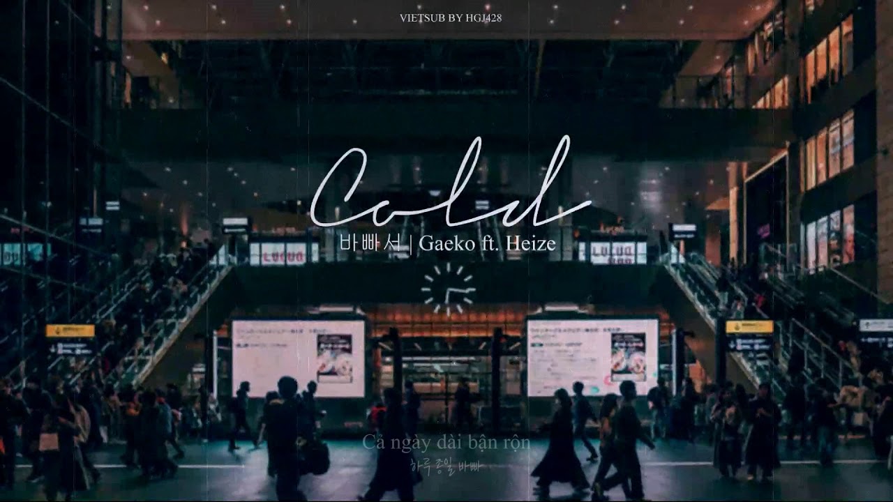 (vietsub) Cold (바빠서) 🌸 Gaeko ft. Heize - YouTube