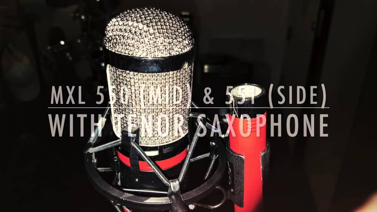MXL 550 & 551 Microphone - MS Test with Tenor Saxophone - YouTube