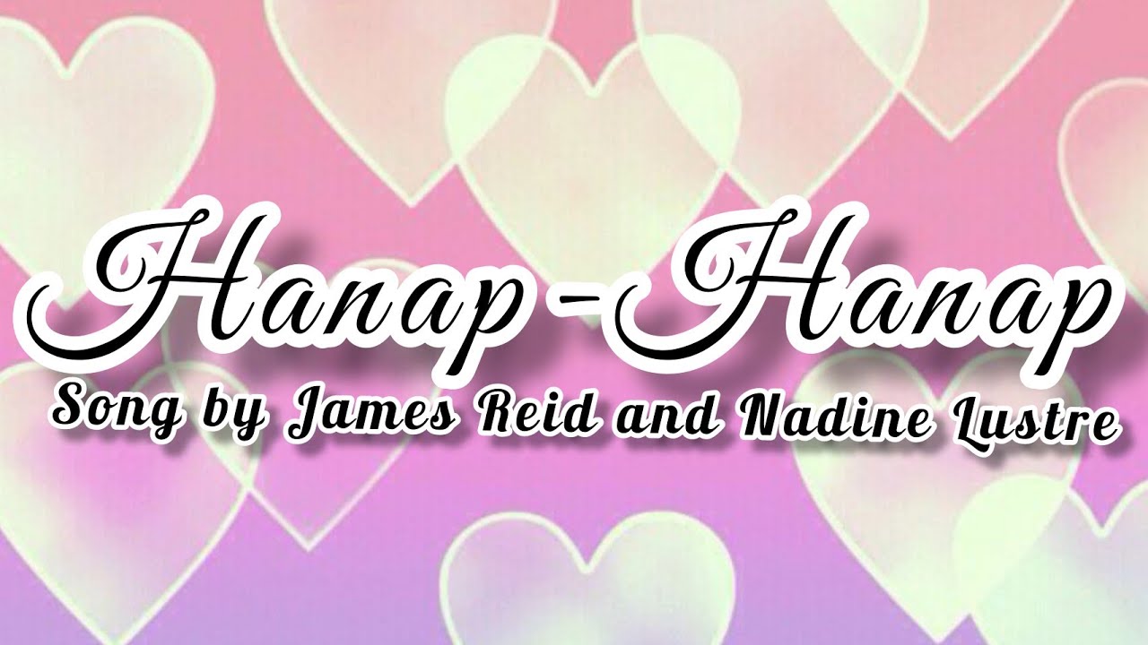 JAMES REID AND NADINE LUSTRE-Hanap-Hanap(lyrics) by Music Lover Channel ...