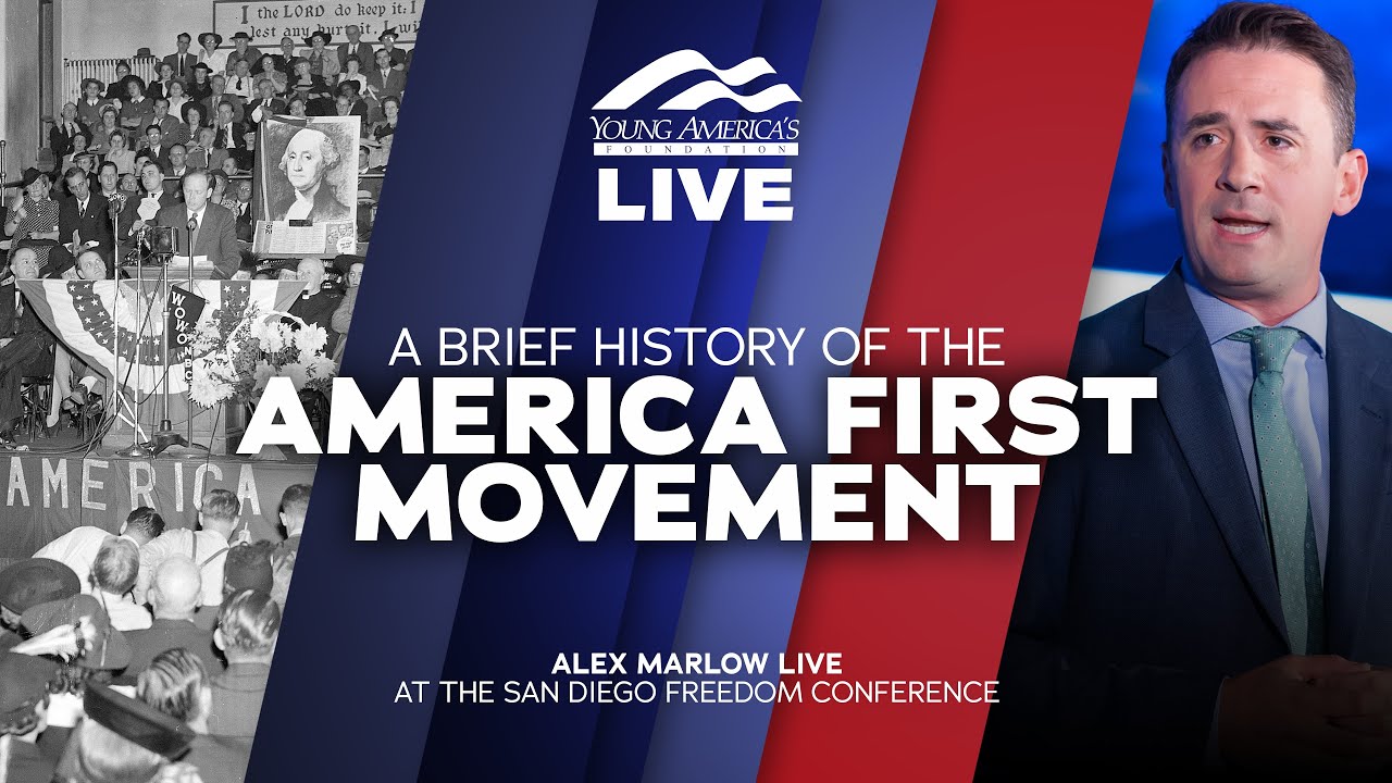 A Brief History of the America First Movement | Alex Marlow LIVE at the ...