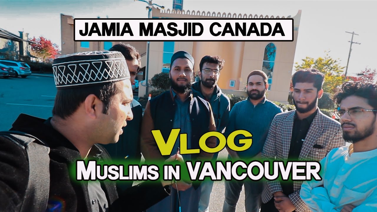 Jamia Masjid In Canada | Muslims Life In Canada | Pakistani Canadian ...
