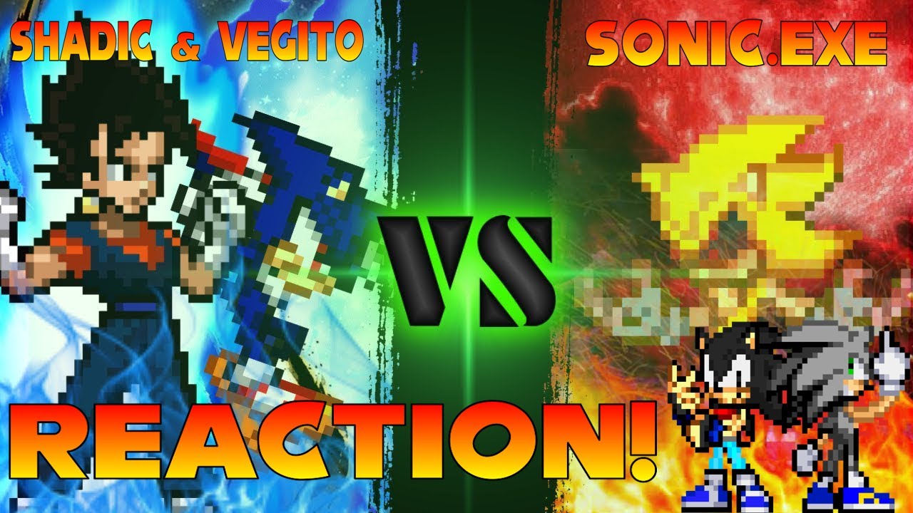Shadic & Vegito vs Sonic.EXE REACTION! - YouTube