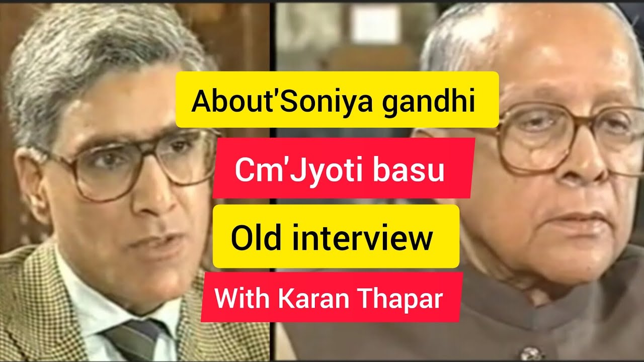 Former chief minister Jyoti basu full interview with Karan Thapar About ...