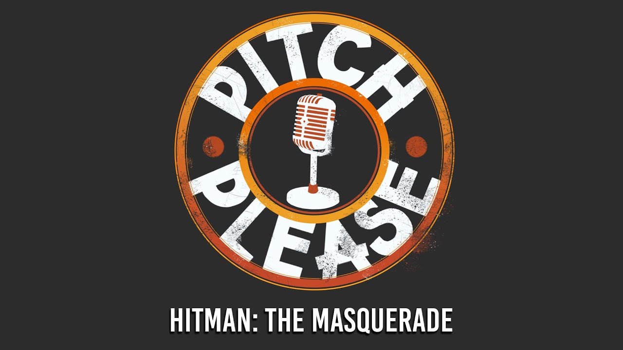 Pitch, Please - Hitman: The Masquerade - YouTube