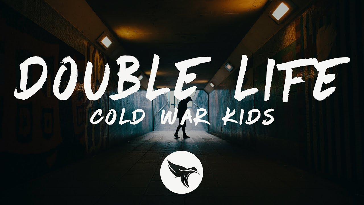Cold War Kids - Double Life (Lyrics) - YouTube