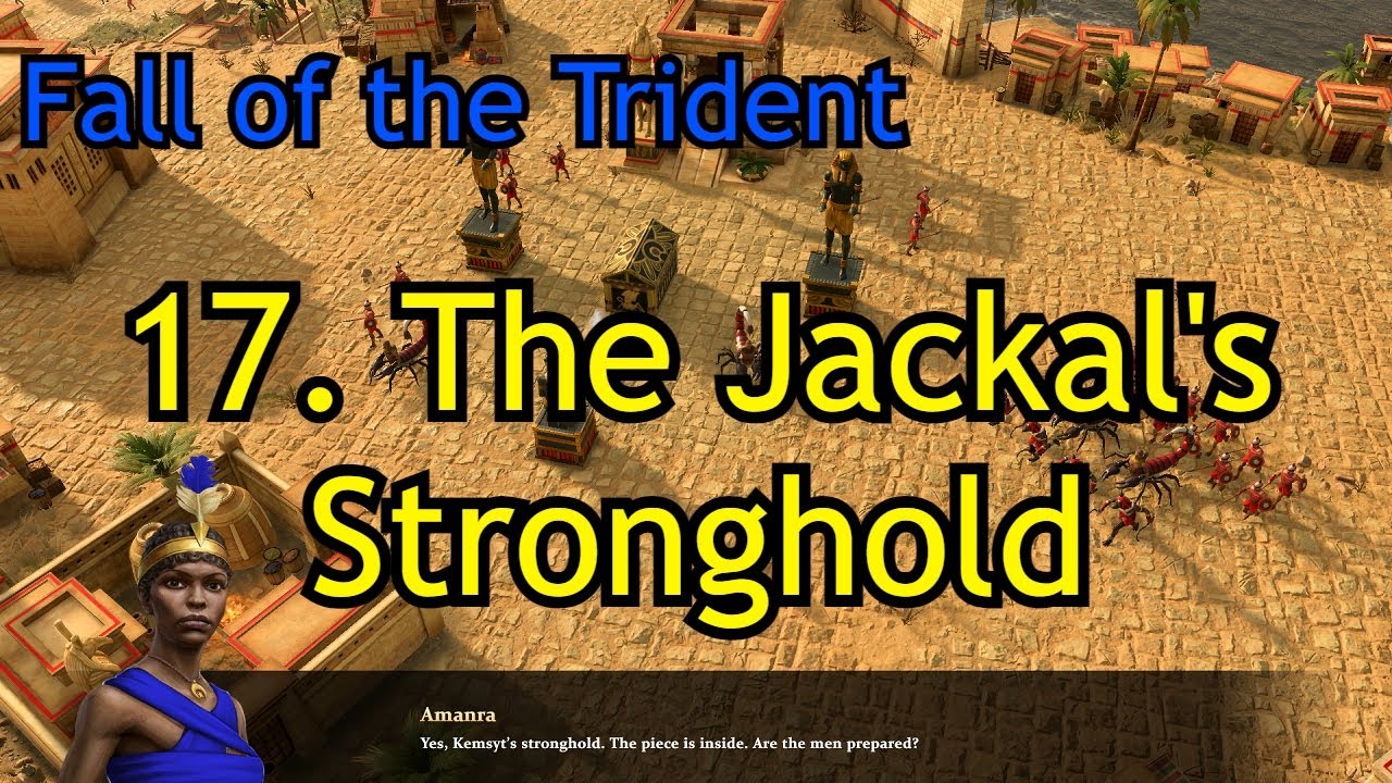 17. The Jackal's Stronghold | Fall of the Trident | Age of Mythology ...