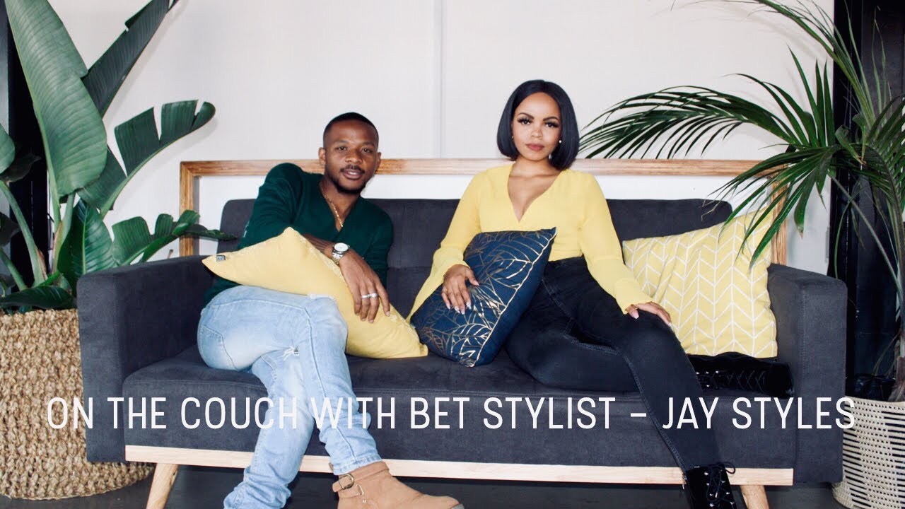 ON THE COUCH WITH BET STYLIST JAY STYLES|| WORKING FOR BET || SA ...