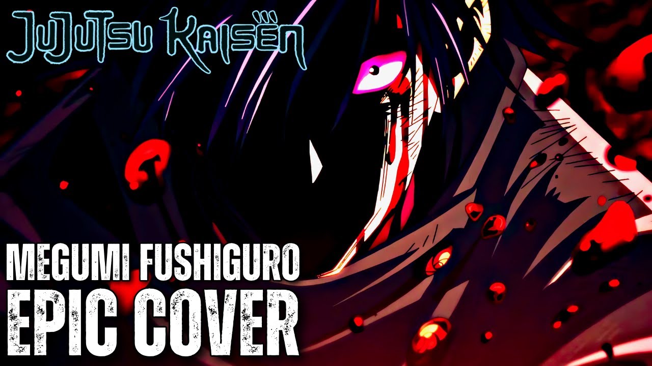 Jujutsu Kaisen MEGUMI FUSHIGURO Theme Epic Cover - YouTube