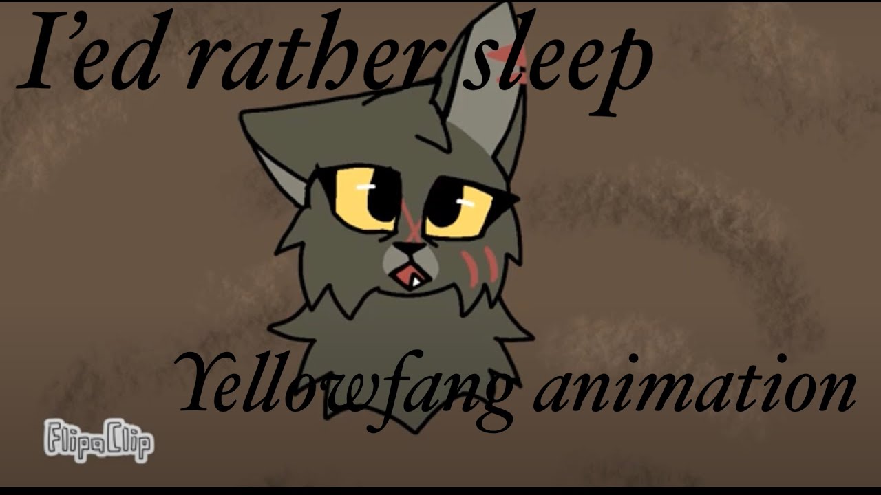 I’ed rather sleep//yellowfang worrior cats//animation meme - YouTube