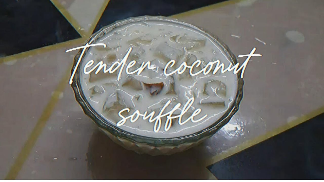 Delicious and Refreshing: How to Make Tender Coconut Souffle Recipe By ...