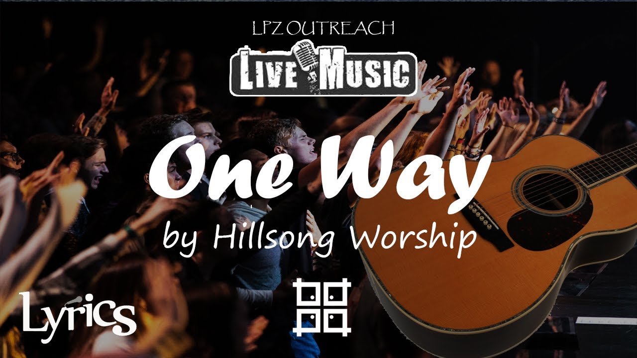 One Way by Hillsong Worship with Lyrics, Guitar Chords and Live ...