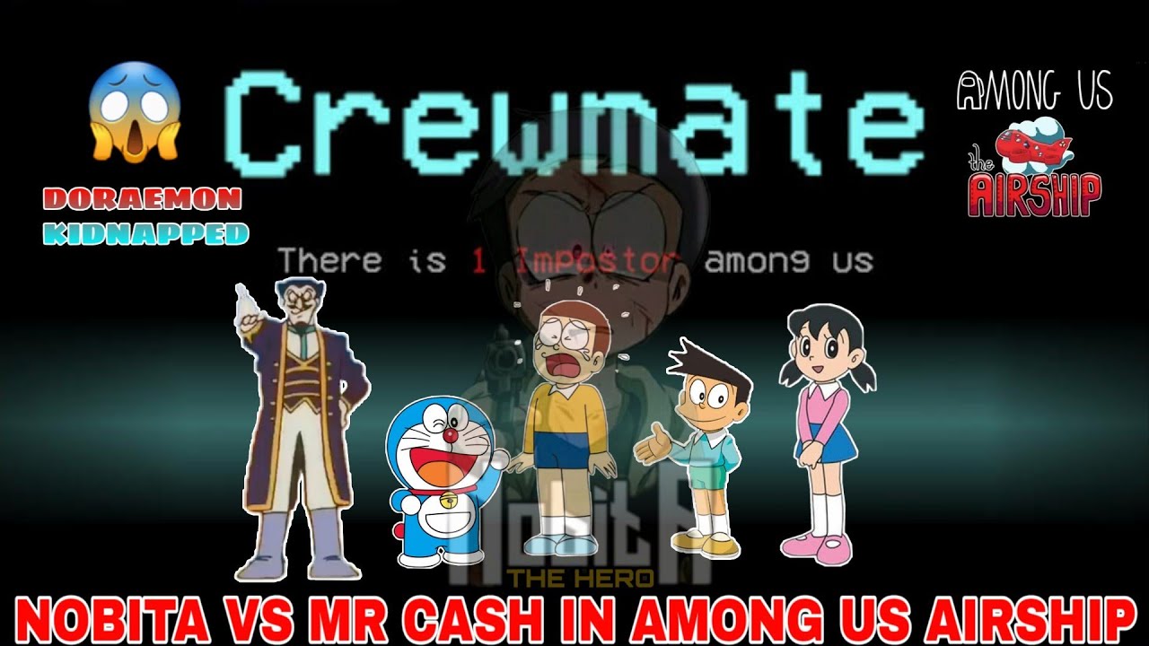 NOBITA DORAEMON SUNEO SHIZUKA MR CASH YADORI PLAYS AIRSHIP MAP IN AMONG ...