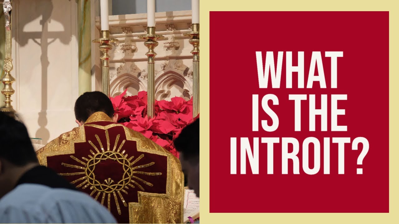 What is the Introit? Parts of the Latin Mass Chapter 3 - YouTube
