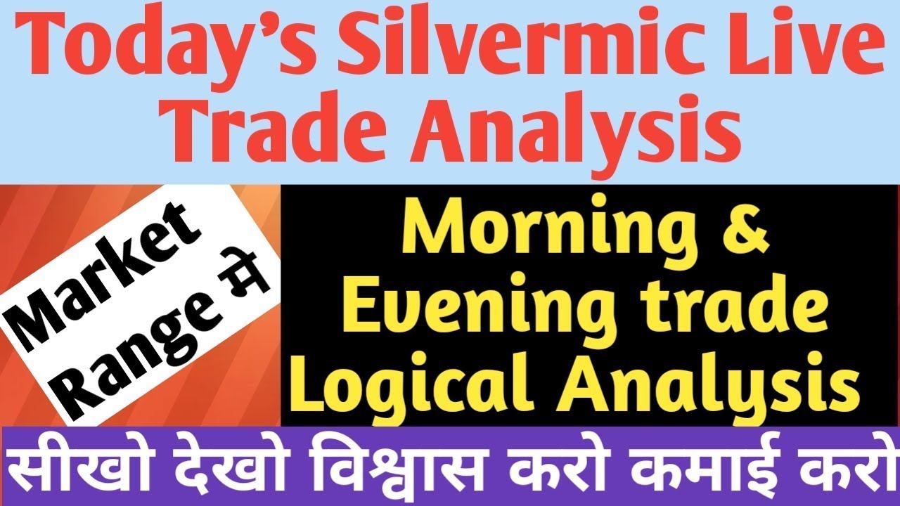 Silvermic Live trade analysis|commodity trading|Silver update?commodity ...
