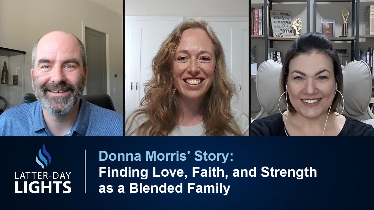 Finding Love, Faith, and Strength as a Blended Family: Donna Morris' Story - Latter-Day Lights ...