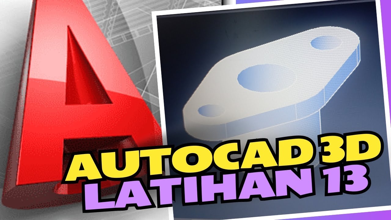 AUTOCAD 3D LATIHAN 13 - YouTube