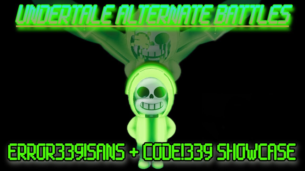 Error399!Sans + CODE!399 [Showcase] [Undertale Alternate Battles] - YouTube
