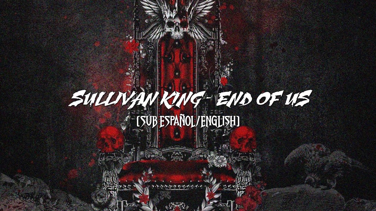 [LYRICS] Sullivan King - End Of Us || (Sub Español/English) || 💔🦠🌸 ...