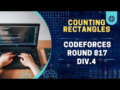 Counting Rectangles | Codeforces Round 817 Div.4 | #codechef #codeforces #leetcode #coding - YouTube