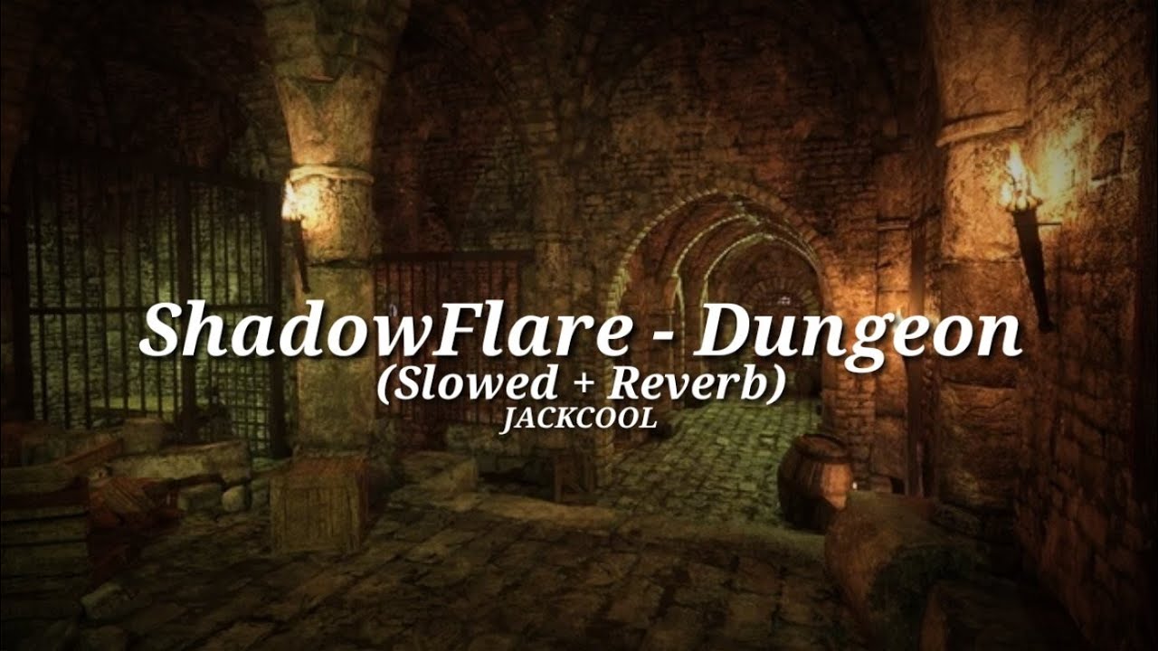 ShadowFlare - Dungeon (Slowed + Reverb) - YouTube